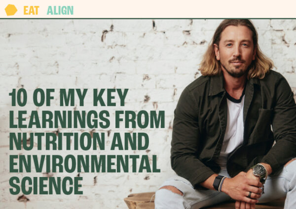 10 of my key learnings from nutrition and environmental science - The Proof