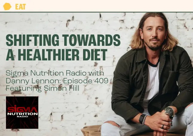 Sigma Nutrition Radio – Shifting Towards a Healthier Diet - The Proof